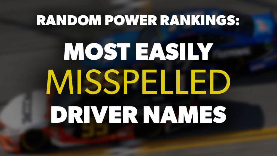 Random Power Rankings: Most easily misspelled names | NASCAR.com