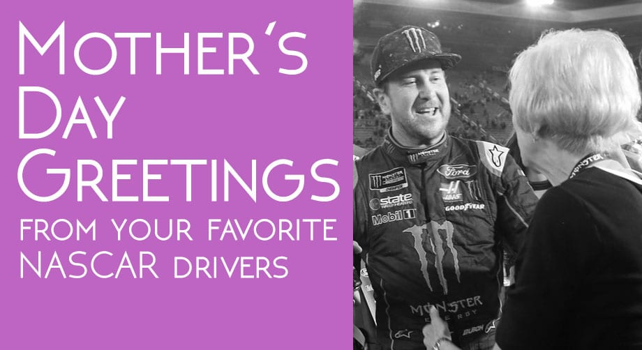@nascarcasm: Mother’s Day greetings from NASCAR drivers | NASCAR.com