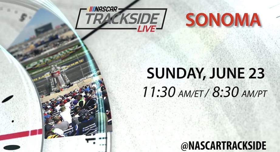Trackside Live returns to Sonoma on Sunday | NASCAR.com