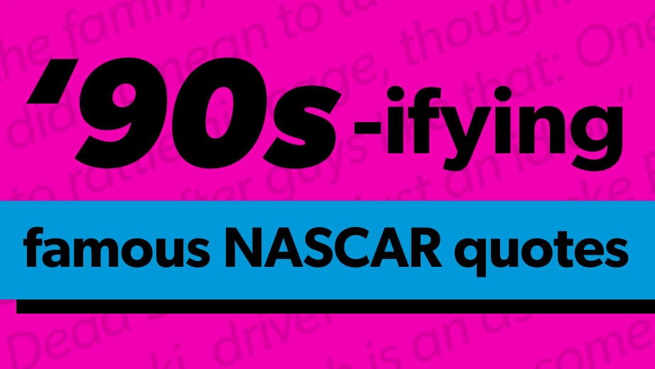 Darlington throwback: '90s-ifying famous NASCAR quotes | NASCAR.com