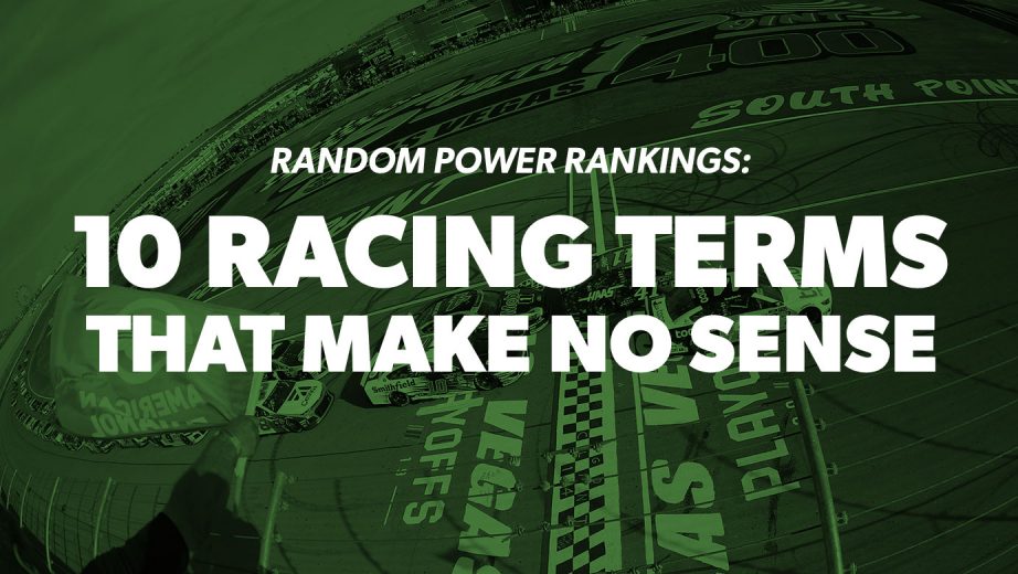 Random Power Rankings: 10 racing terms that make no sense | NASCAR.com