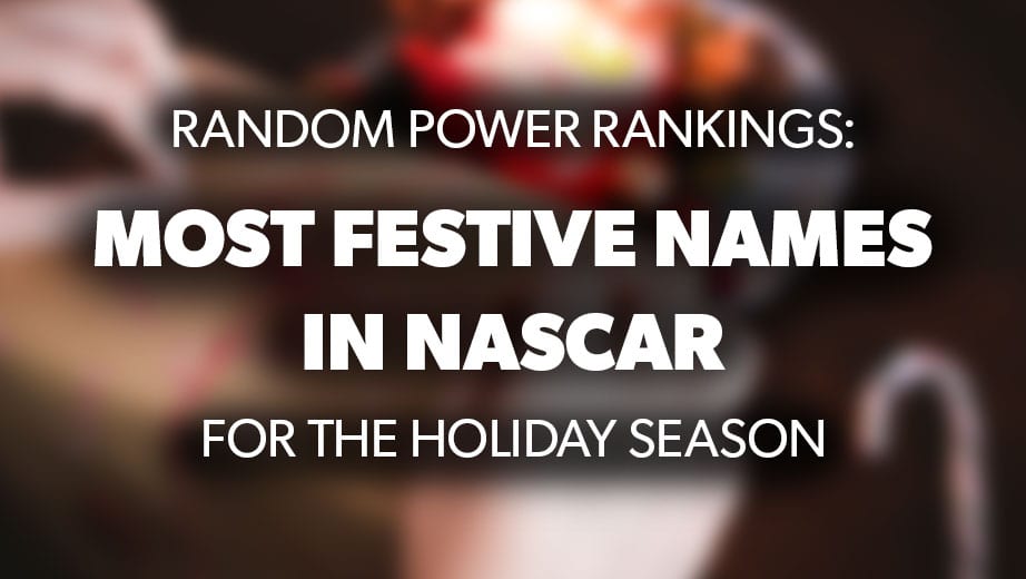 Random Power Rankings: Most festive names in NASCAR for the holiday ...