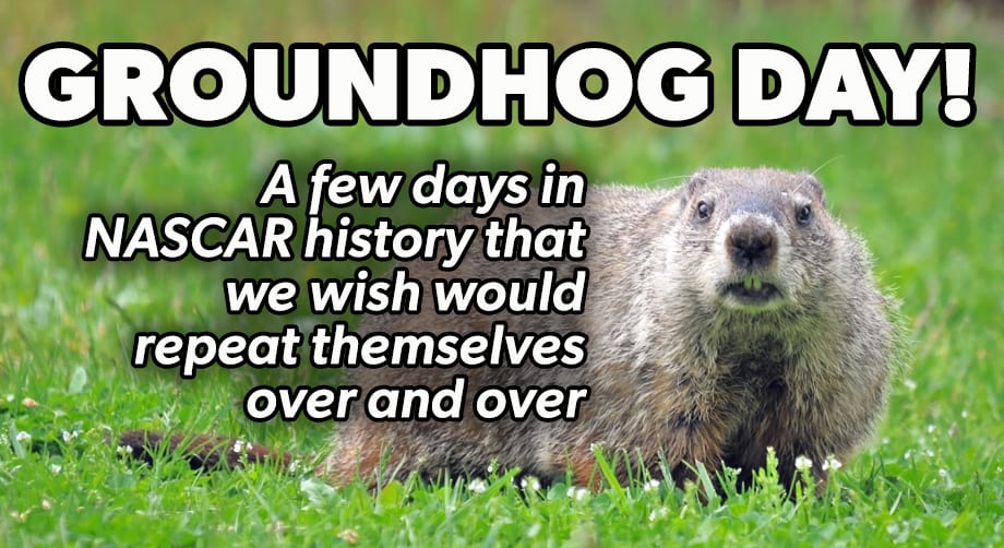Groundhog Day: Historic NASCAR days we’d like to relive | NASCAR.com