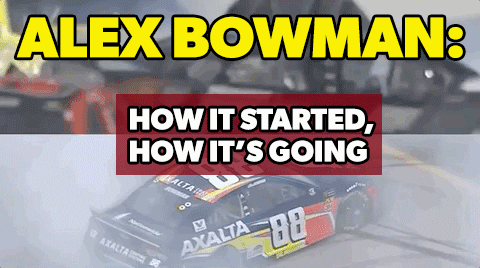 @nascarcasm: How it started, how it's going for Alex Bowman | NASCAR