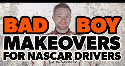 @nascarcasm: Bad boy makeovers for drivers | NASCAR