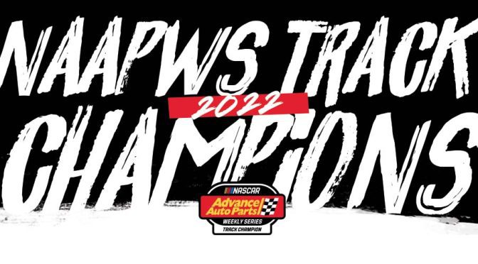 Track champions: NASCAR Advance Auto Parts Weekly Series