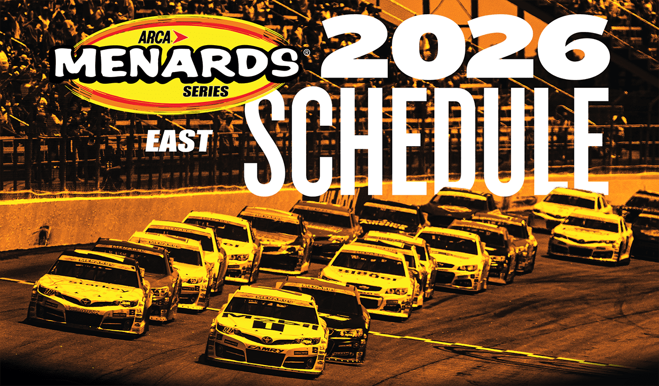 2026 ARCA Menards Series East schedule - Official Site Of NASCAR